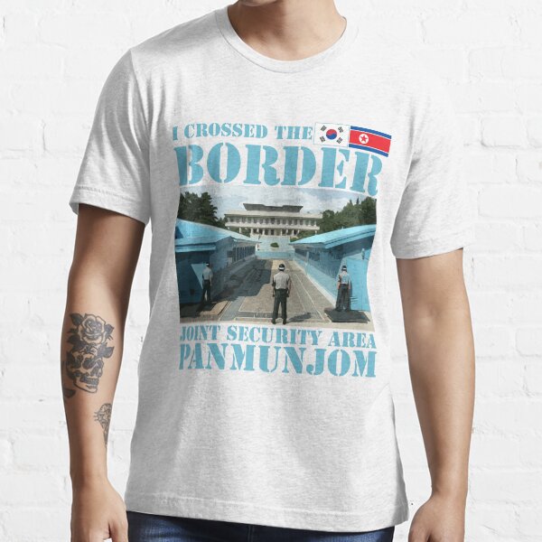 "Panmunjom Korea DMZ Demilitarized Zone I Crossed The Border" T-shirt ...