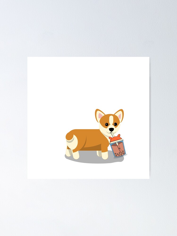 "Corgi and bubble tea, Pembroke Welsh Corgi, Corgi Butt" Poster for ...
