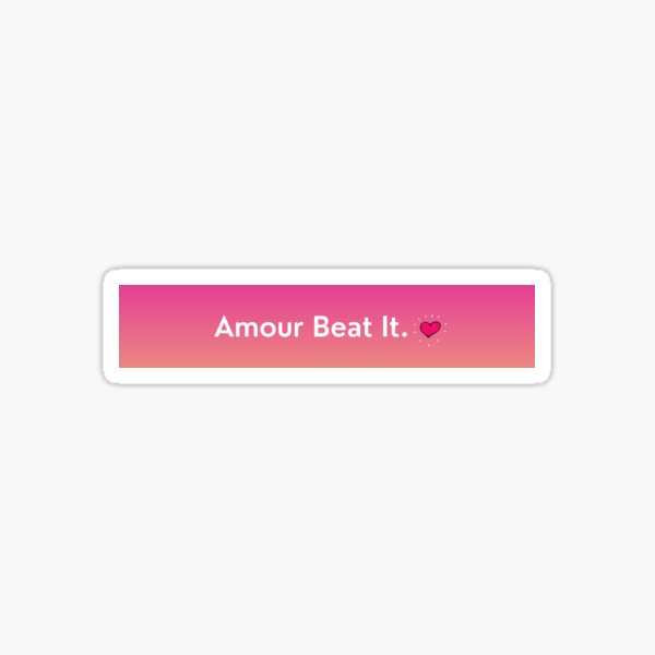 "Amour Beat It" Sticker for Sale by theaggi | Redbubble