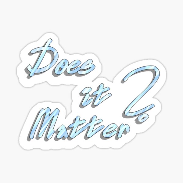 "Does it matter? - baby blue" Sticker for Sale by TheSweetPotatoe ...