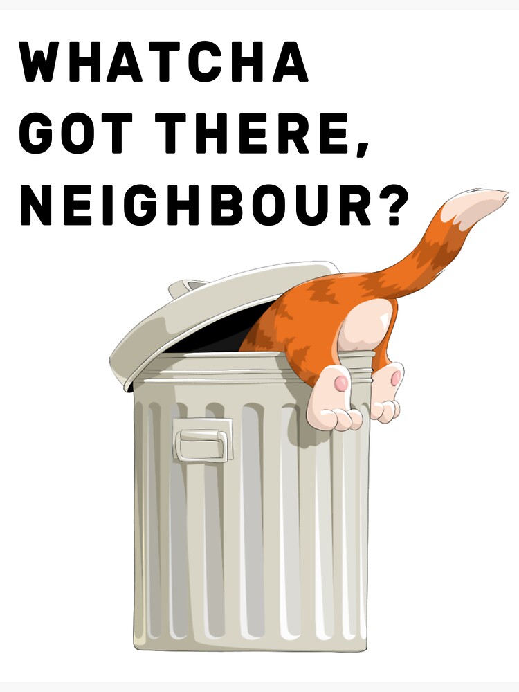 "Whatcha got there, Neighbour?" Sticker for Sale by NameThatShirt ...