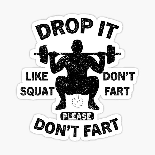 " Drop It Like A Squat Don't Fart Funny Fitness Gym Workout Weights ...