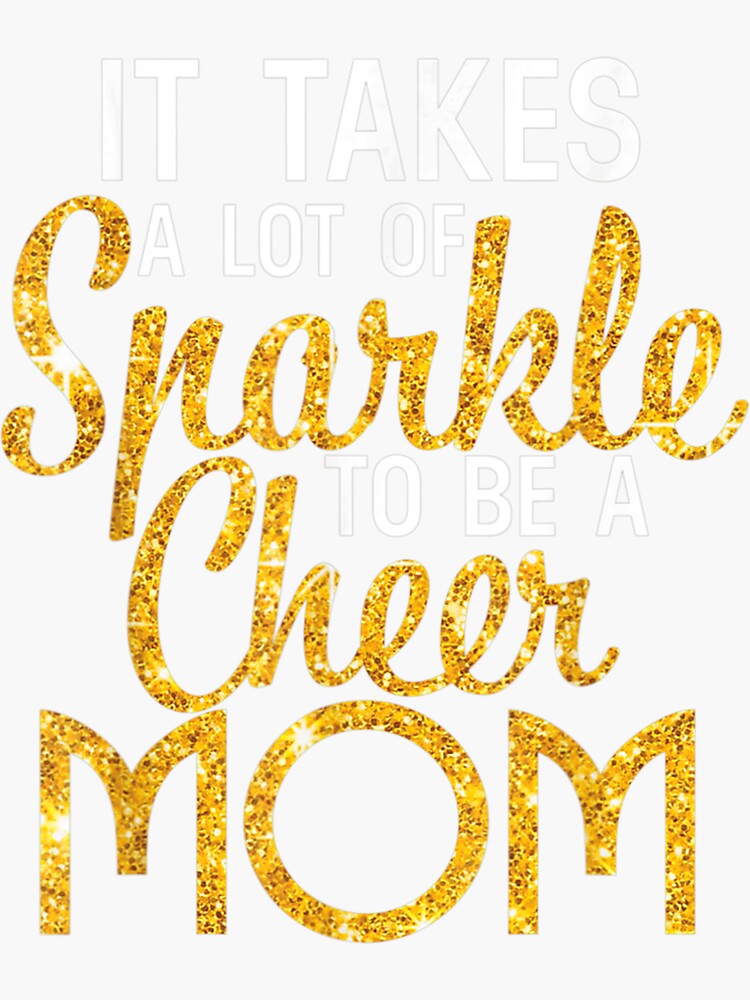 "It Takes A Lot Of Sparkle To Be A Cheer Mom" Sticker for Sale by ...