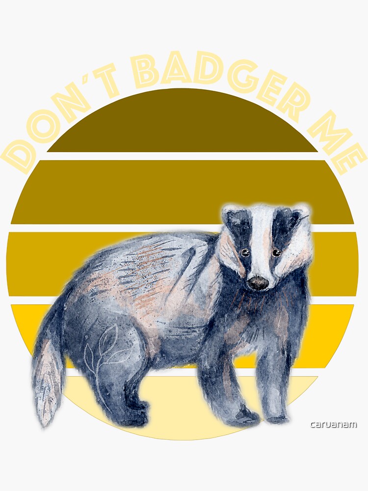 "Don´t Badger Me" Sticker for Sale by caruanam | Redbubble