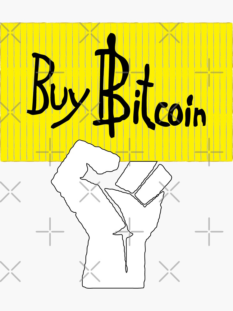 "Buy Bitcoin Sign power fist" Sticker for Sale by oberdoofus | Redbubble