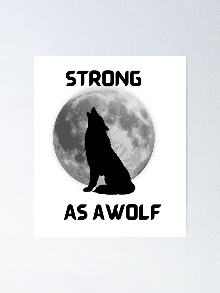 "Strong as awolf" Poster for Sale by Caatika1 | Redbubble
