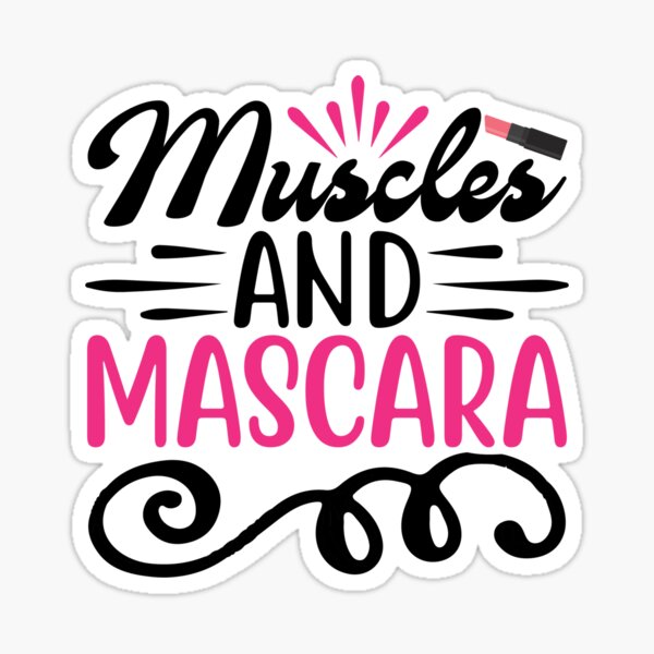 "Muscles And Mascara" Sticker for Sale by Benzerro | Redbubble