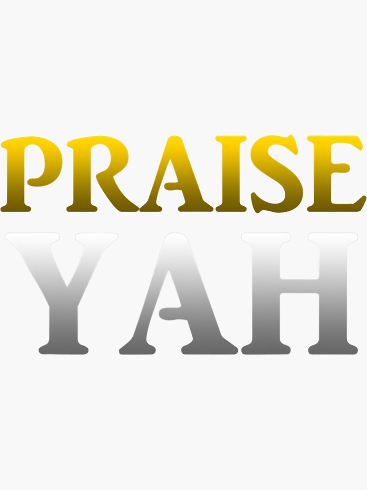 "Praise Yah Hebrew Israelite Gift Yahshua Yahweh" Sticker for Sale by ...
