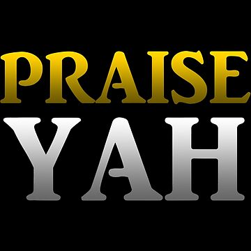 "Praise Yah Hebrew Israelite Gift Yahshua Yahweh" Sticker for Sale by ...
