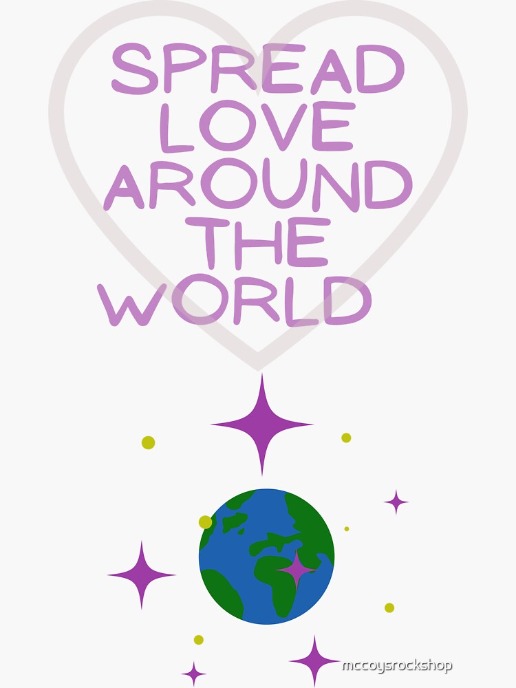 "Spread Love Around The World, Entirely Designed By An 8 Year Old ...