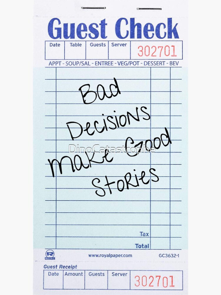 Bad Decisions Make Good Stories Sticker For Sale By Dinocatastrophe Redbubble