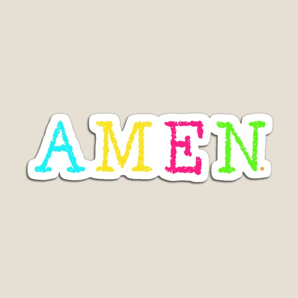 " Amen." Magnet for Sale by Holynight | Redbubble