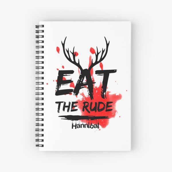 "Hannibal - Eat the rude (bloody)" Spiral Notebook for Sale by Saraelle ...