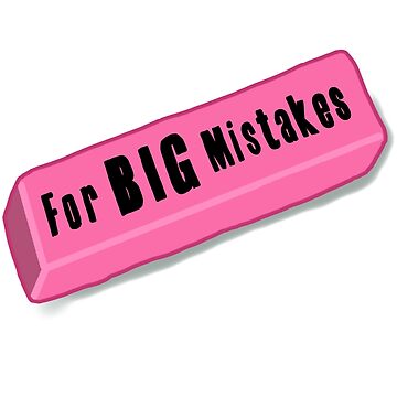 For Big Mistakes Eraser Magnet for Sale by marnilauren Redbubble