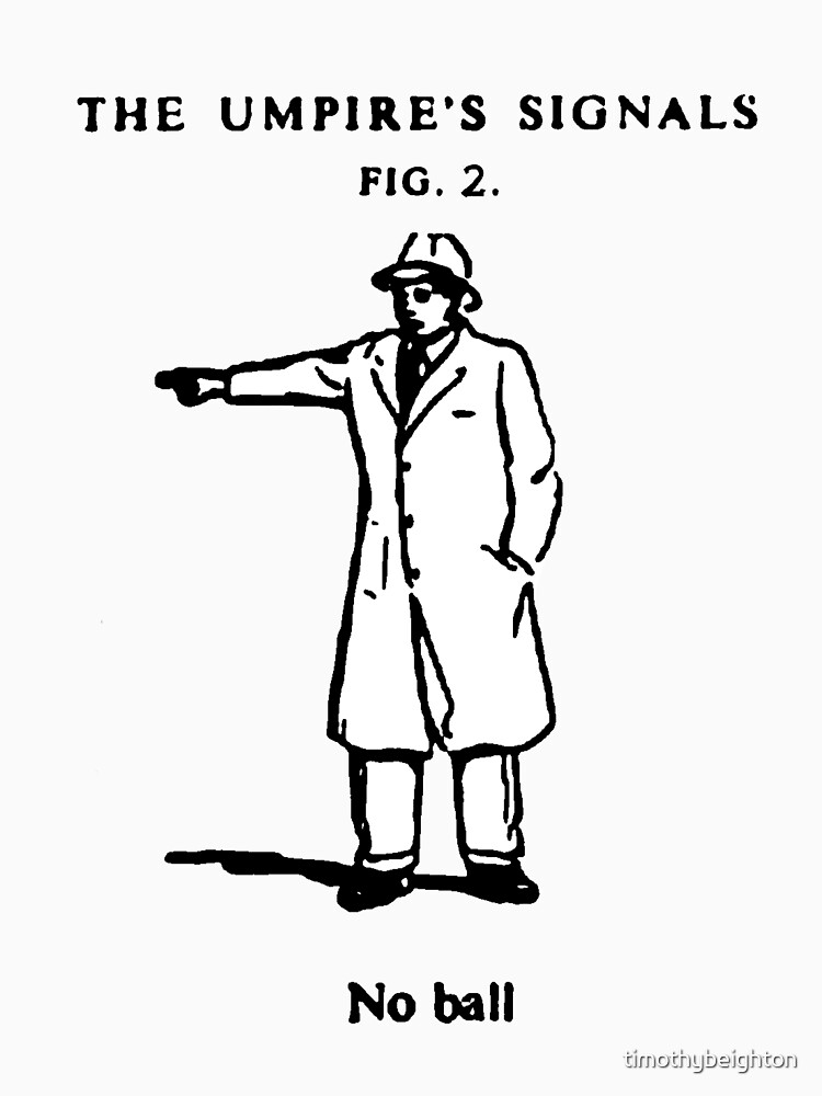 "Cricket Umpires 'Signals'. NO BALL!" T-shirt for Sale by ...