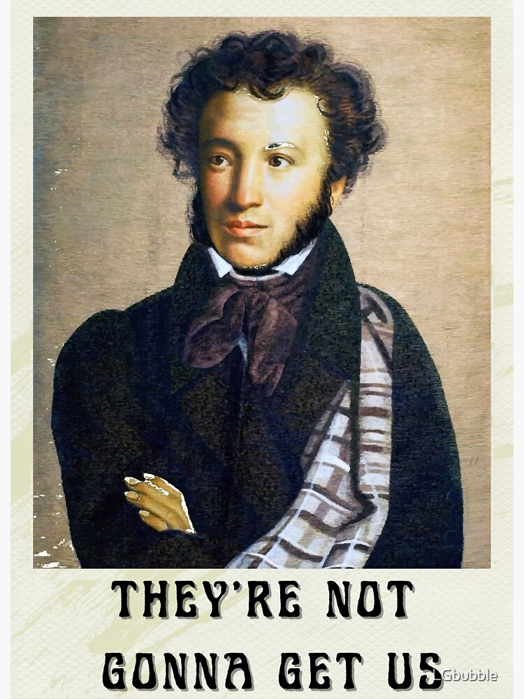 "They're NOT GONNA GET US! Patriotic Pro Russia Pushkin Portrait ...