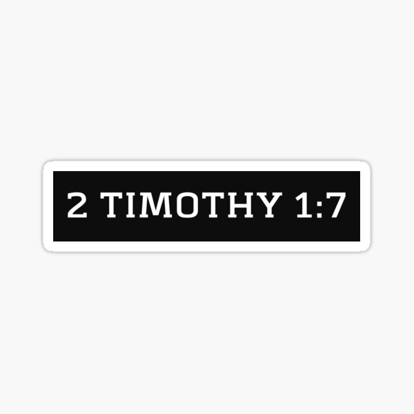 " 2 TIMOTHY 1:7" Sticker for Sale by Holynight | Redbubble
