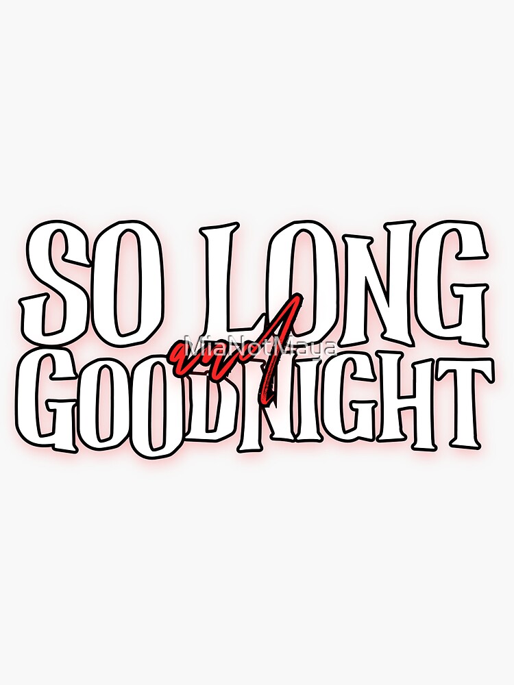 "so long and goodnight - mcr" Sticker for Sale by MiaNotMaya | Redbubble