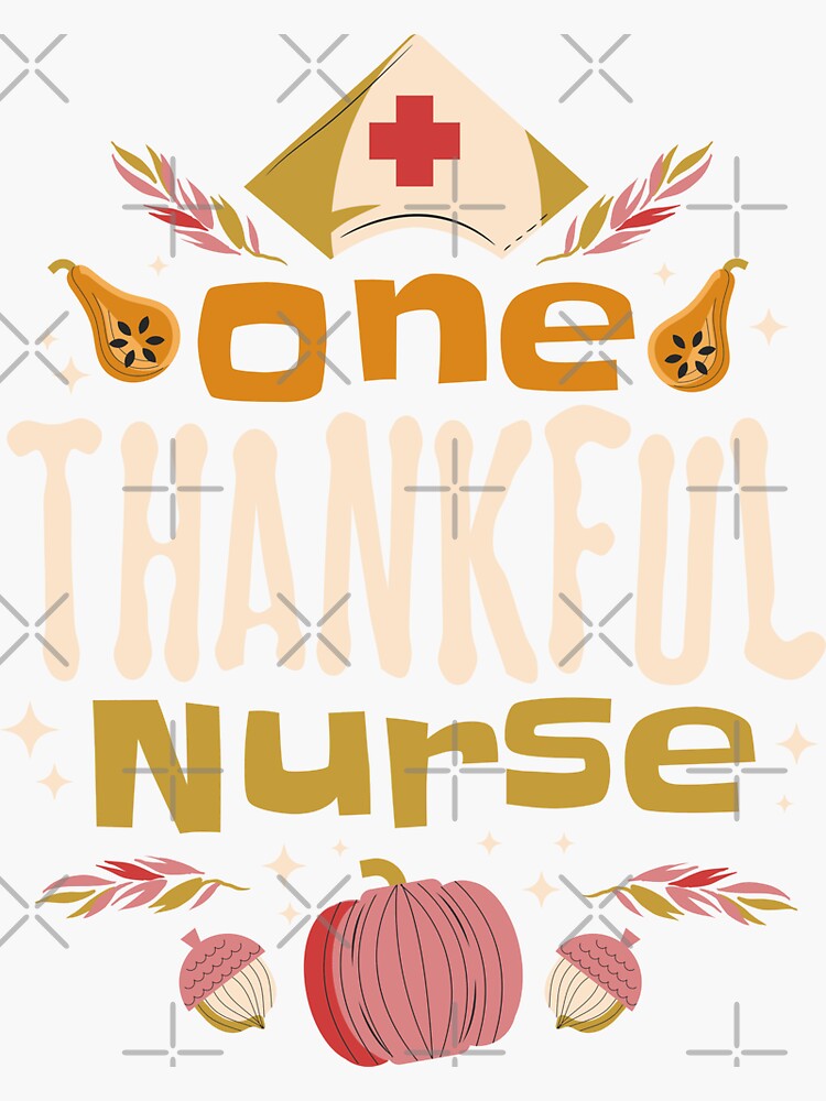 "One Thankful Nurse, Nursing Thanksgiving Day Fall Nurse design ...