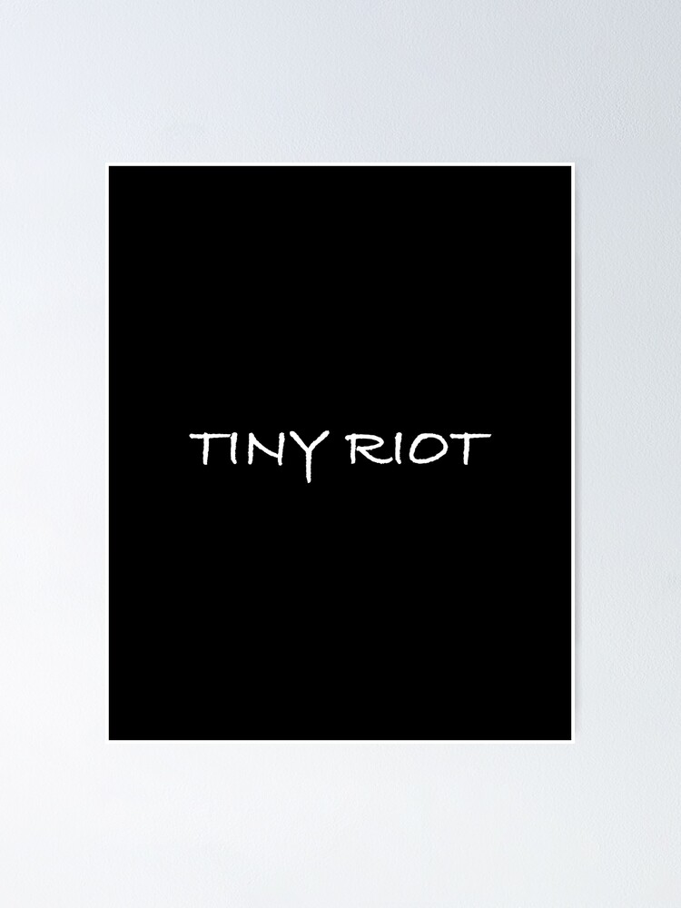 "Tiny riot " Poster for Sale by yiniyo | Redbubble