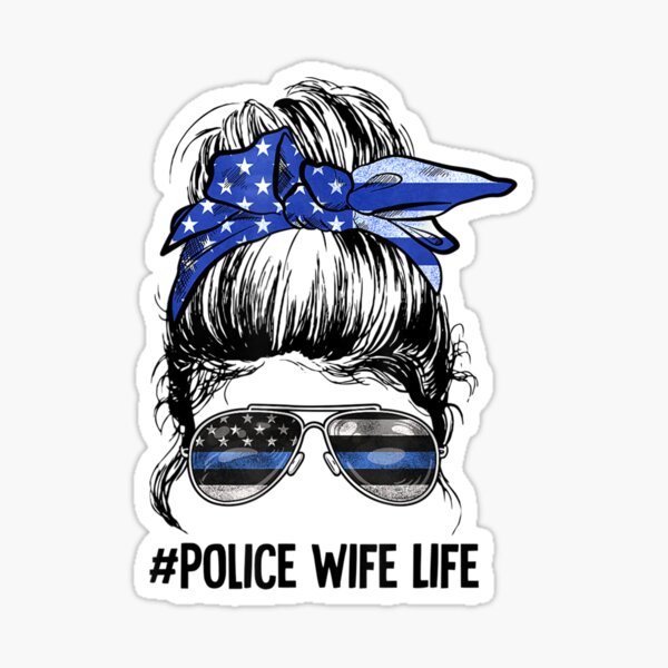 "Police Wife Life Messy Bun Thin Blue Line Back The Blue" Sticker for ...