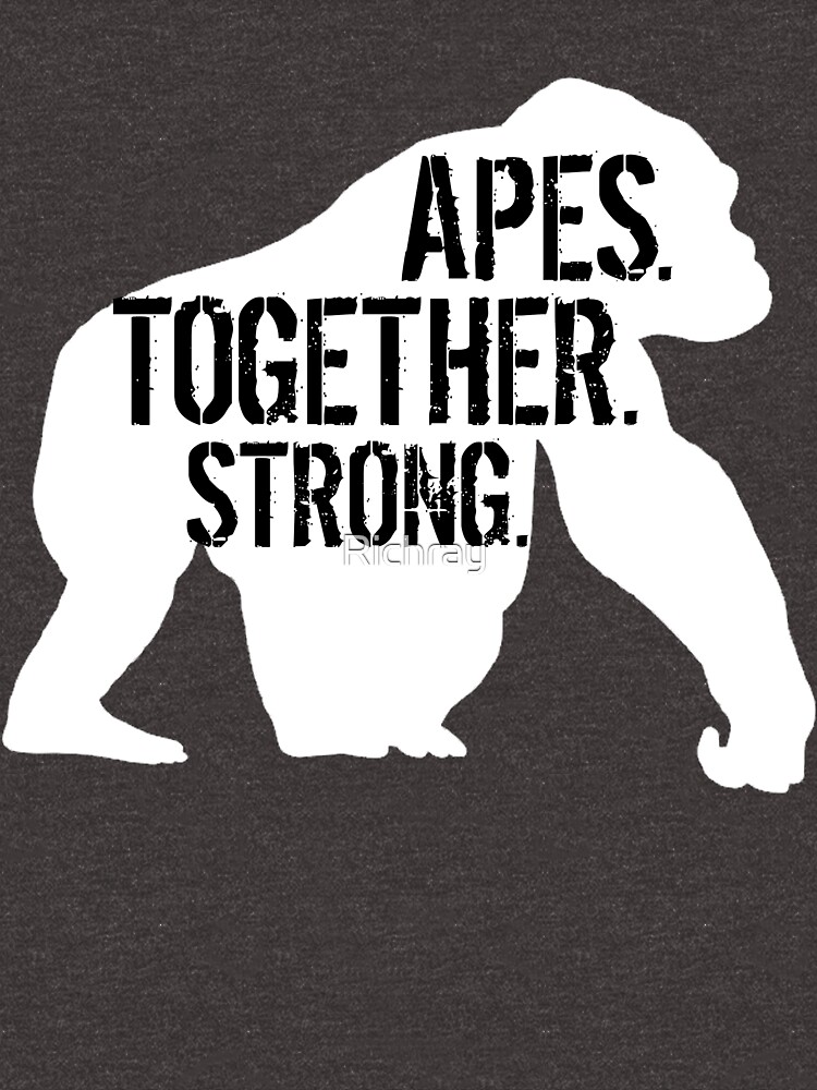 "APES. TOGETHER. STRONG. " T-shirt by Richray | Redbubble