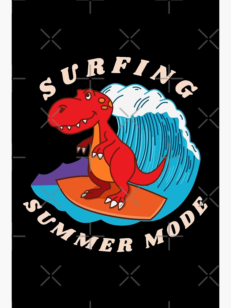"Chibi T-Rex Surfing Summer Mode" Poster for Sale by GlennLandasWSS1 ...