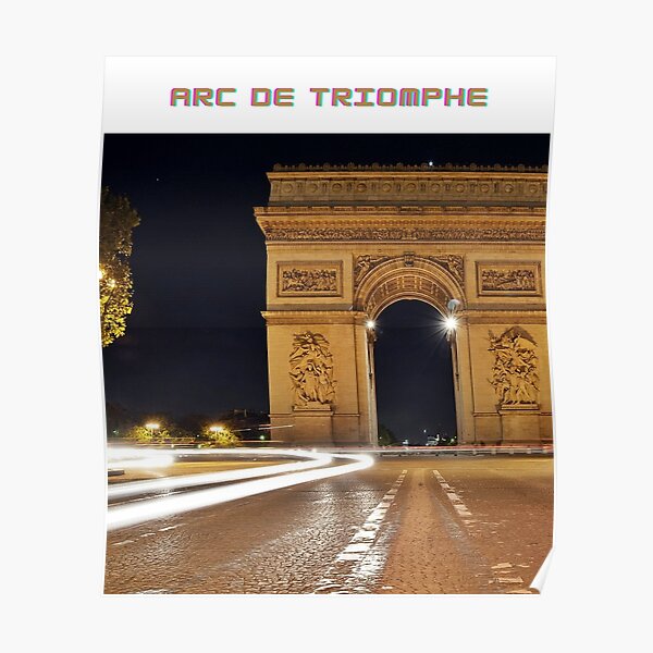 "Arc de Triomphe Paris France" Poster for Sale by Moraga70 | Redbubble