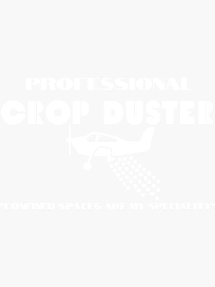 "Professional Crop Duster" Sticker for Sale by DasDynamicDsn | Redbubble