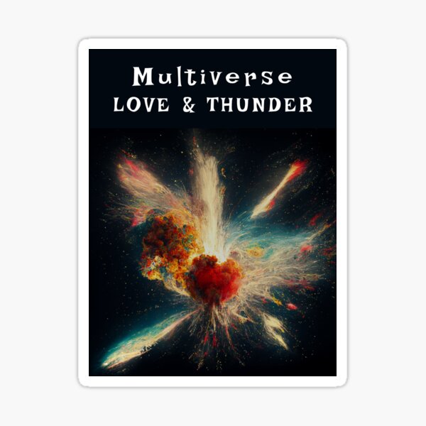 "Multiverse love and thunder" Sticker for Sale by MultiversOfArt ...
