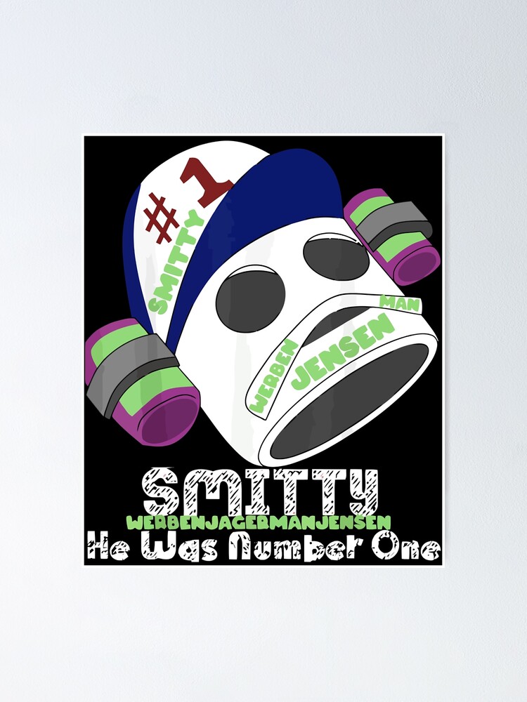 "Funny Smitty Werbenjagermanjensen Meme" Poster for Sale by ...