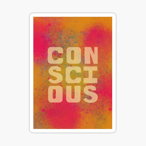 "Conscious - Graphic wording with paint splash background" Sticker for ...