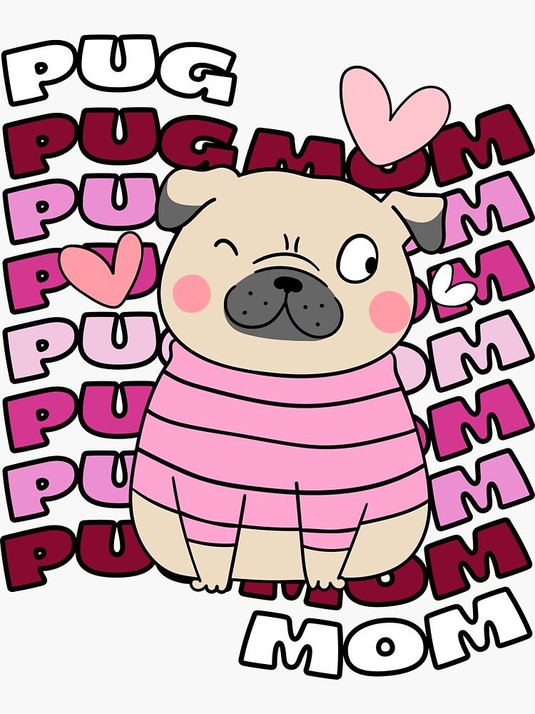 "Pug Mom Mom of Pug Pug Mother Cute Pug Pugger Pug Owner " Sticker for ...