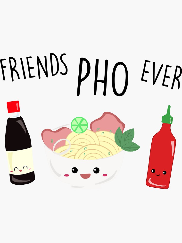 "Friends Pho Ever Vietnamese Noodles Asian Punny Kawaii" Sticker for ...