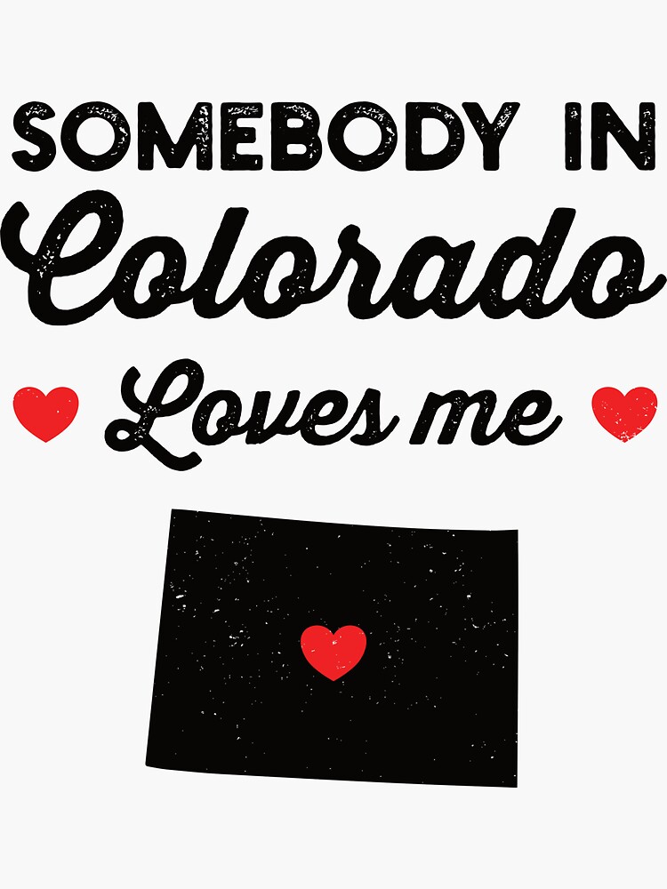 "Somebody In Colorado Loves Me: Funny Home State Pride Gift - Baby Love ...