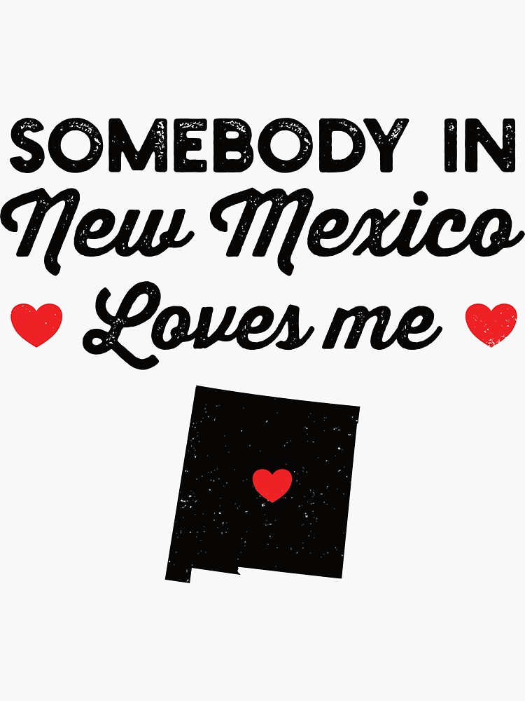 "Somebody In New Mexico Loves Me: Funny Home State Pride Gift - Baby ...