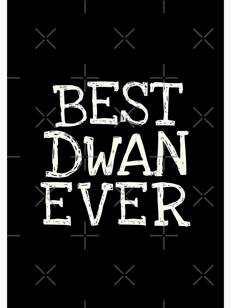 "Bester Dwan aller Zeiten lustiger personalisierter Name" Fotodruck von ...