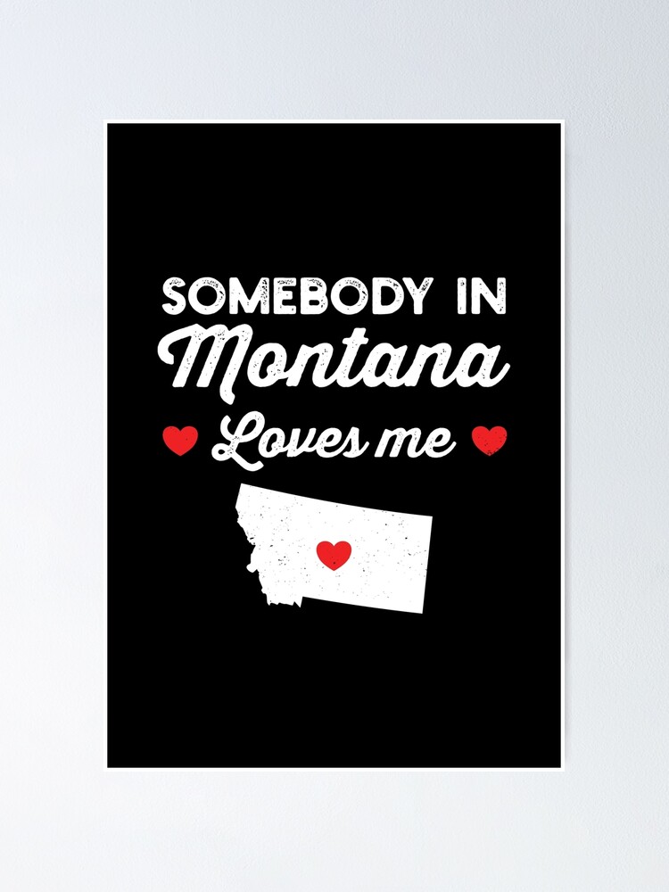 "Somebody In Montana Loves Me: Funny Home State Pride Gift - Baby Love ...