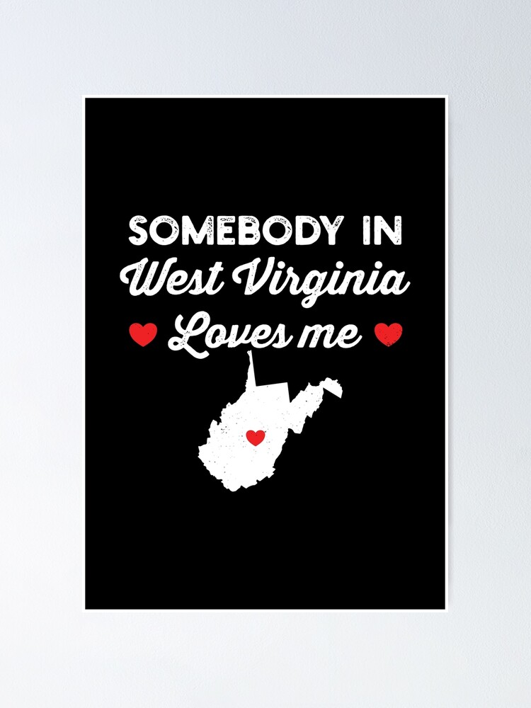 "Somebody In West Virginia Loves Me: Funny Home State Pride Gift - Baby ...