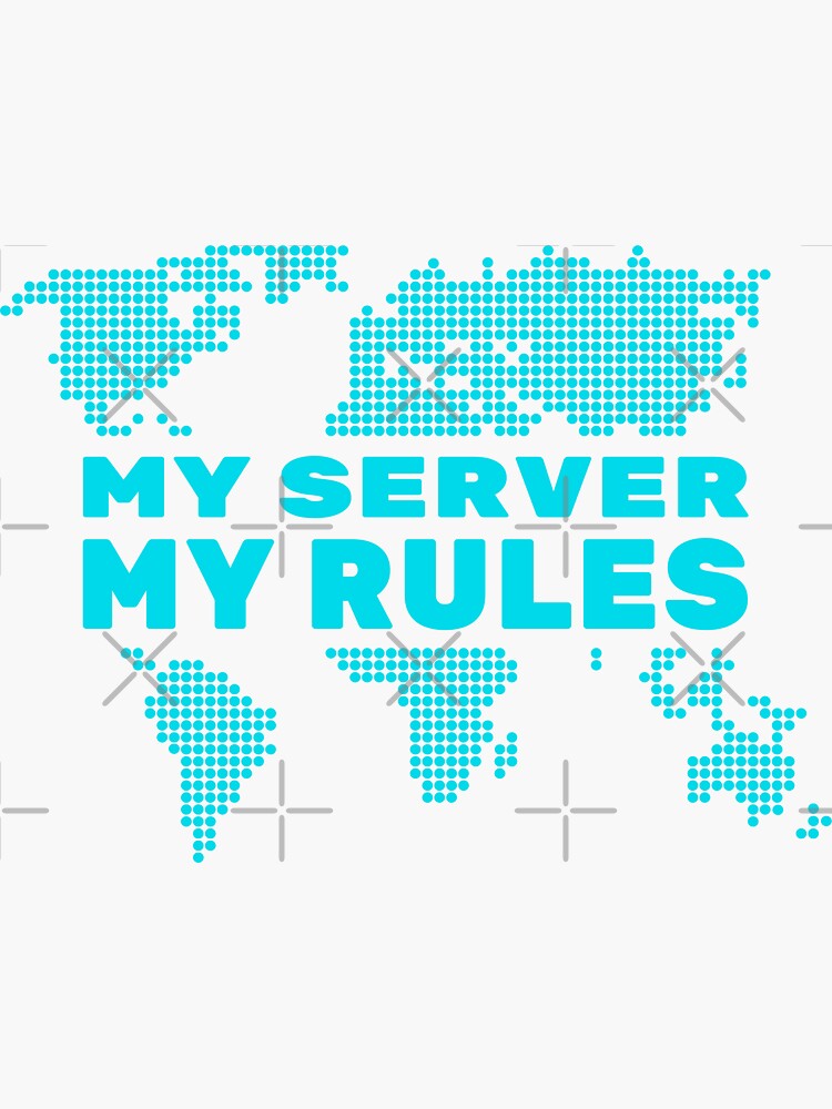 "My Server My Rules" Sticker for Sale by opooqodesign | Redbubble