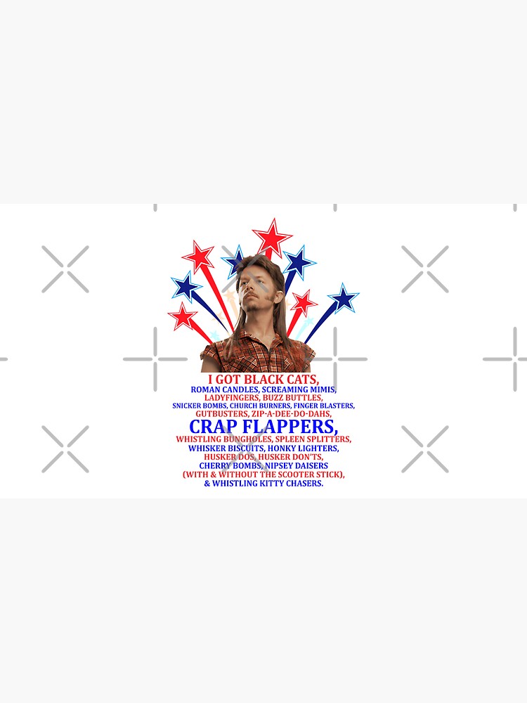 "Joe Dirt I Got Black Cat 2021 Independence Day , Joe Dirt Fireworks ...