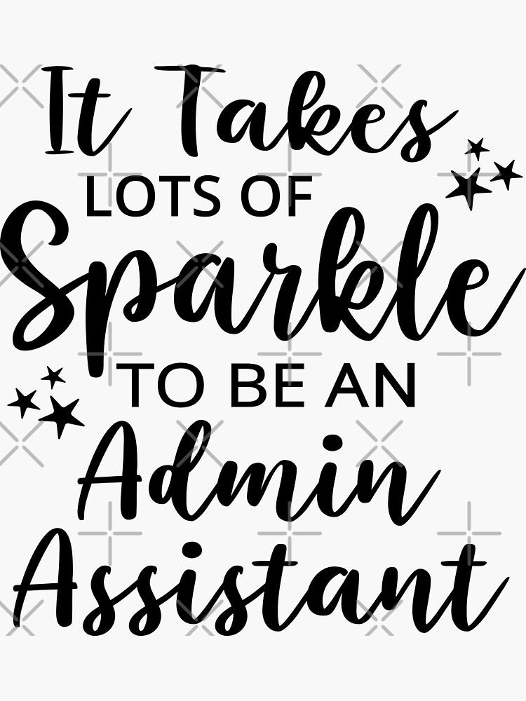 "It Takes Lots of Sparkle to be an Admin Assistant. Funny Admin ...