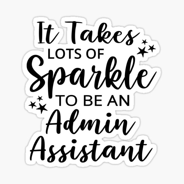"It Takes Lots of Sparkle to be an Admin Assistant. Funny Admin ...