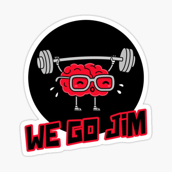 "WE GO JIM. " Sticker for Sale by FlawlessArtSho | Redbubble