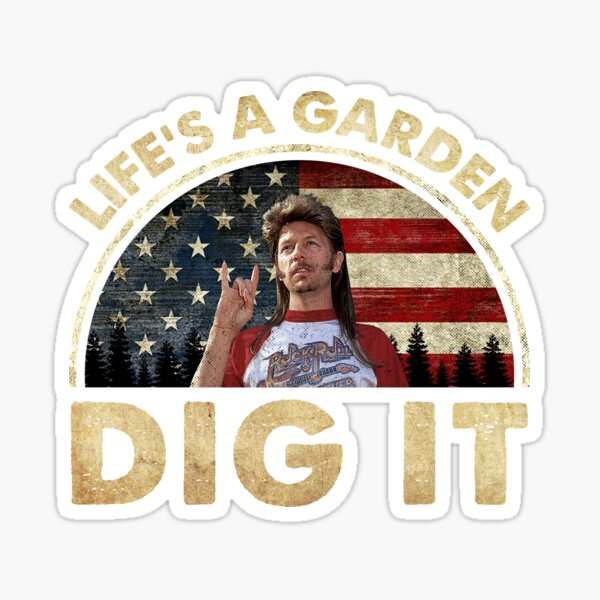 Pegatina «Joe Dirt Life's A Garden Dig It Vintage, Joe Dirt Dig It ...