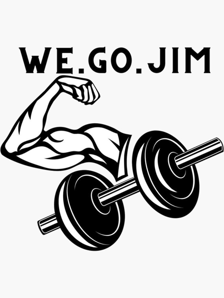 "We Go JIM , We Go To The Gym Unique 66 " Sticker for Sale by ...