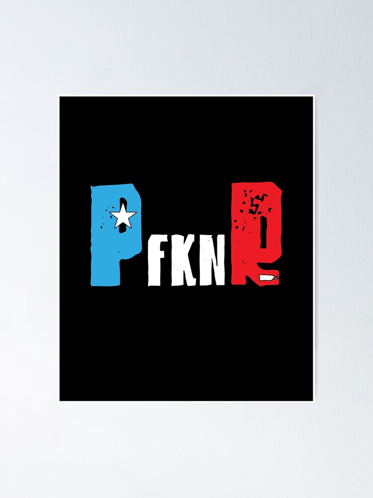 "PFKNR Puerto Rico Boricua Puerto Rican Flag" Poster for Sale by ...