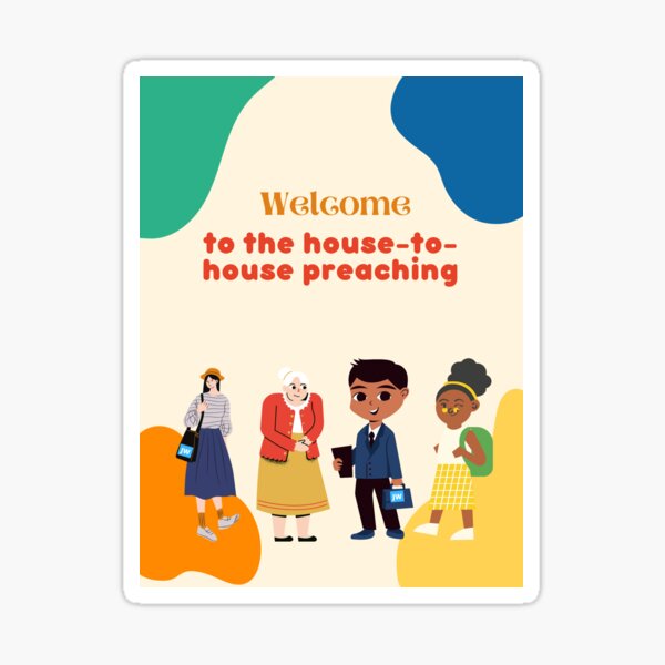 "Welcome to the house-to-house preaching" Sticker for Sale by Friendly ...