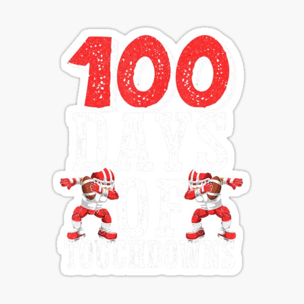 "100 Days Of Touchdowns Football 100 Days Of School " Sticker for Sale ...
