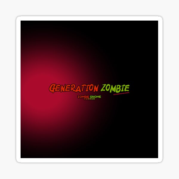 "GNOME Zombies Generation ZOMBIE" Sticker for Sale by Zombie-Gnomes ...